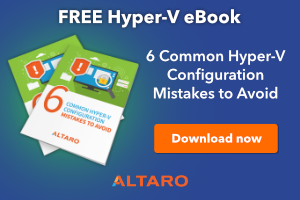 Altaro eBook: 6 Common Hyper-V Configuration Mistakes to Avoid – Paulo ...